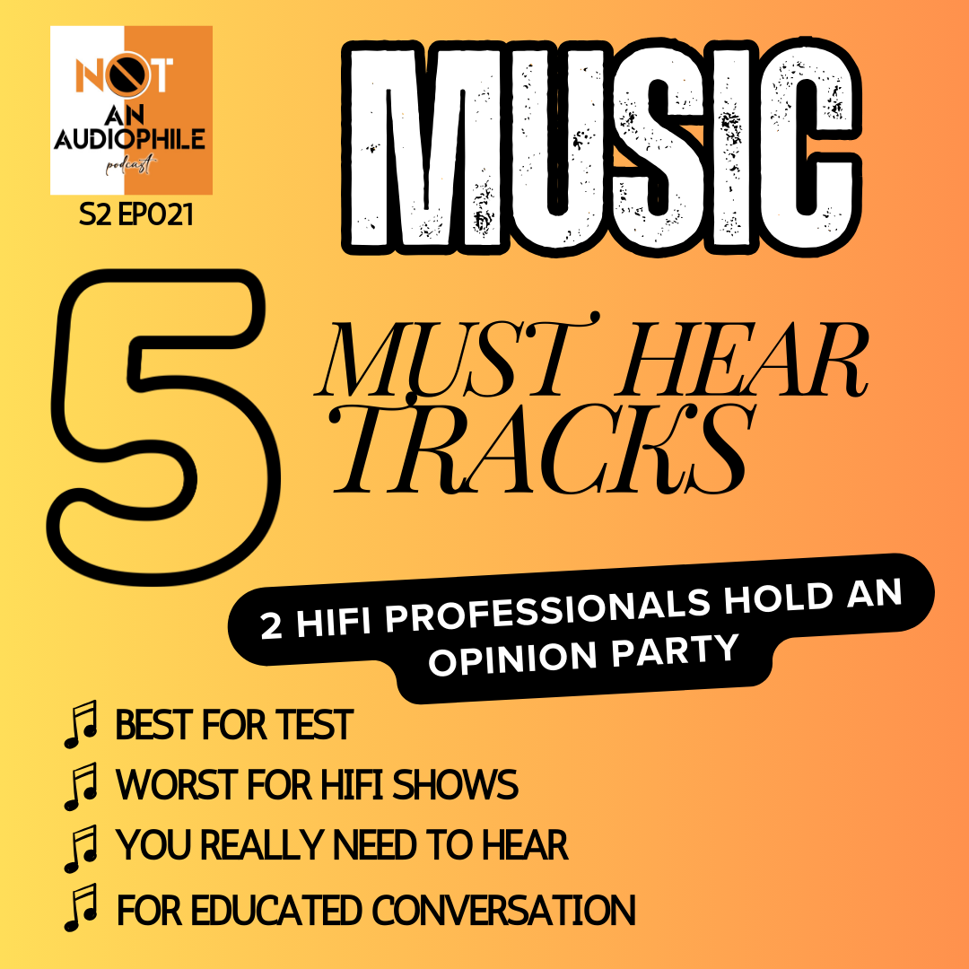 NOT AN AUDIOPHILE THE PODCAST EP 021 Music - HiFi and Stereo